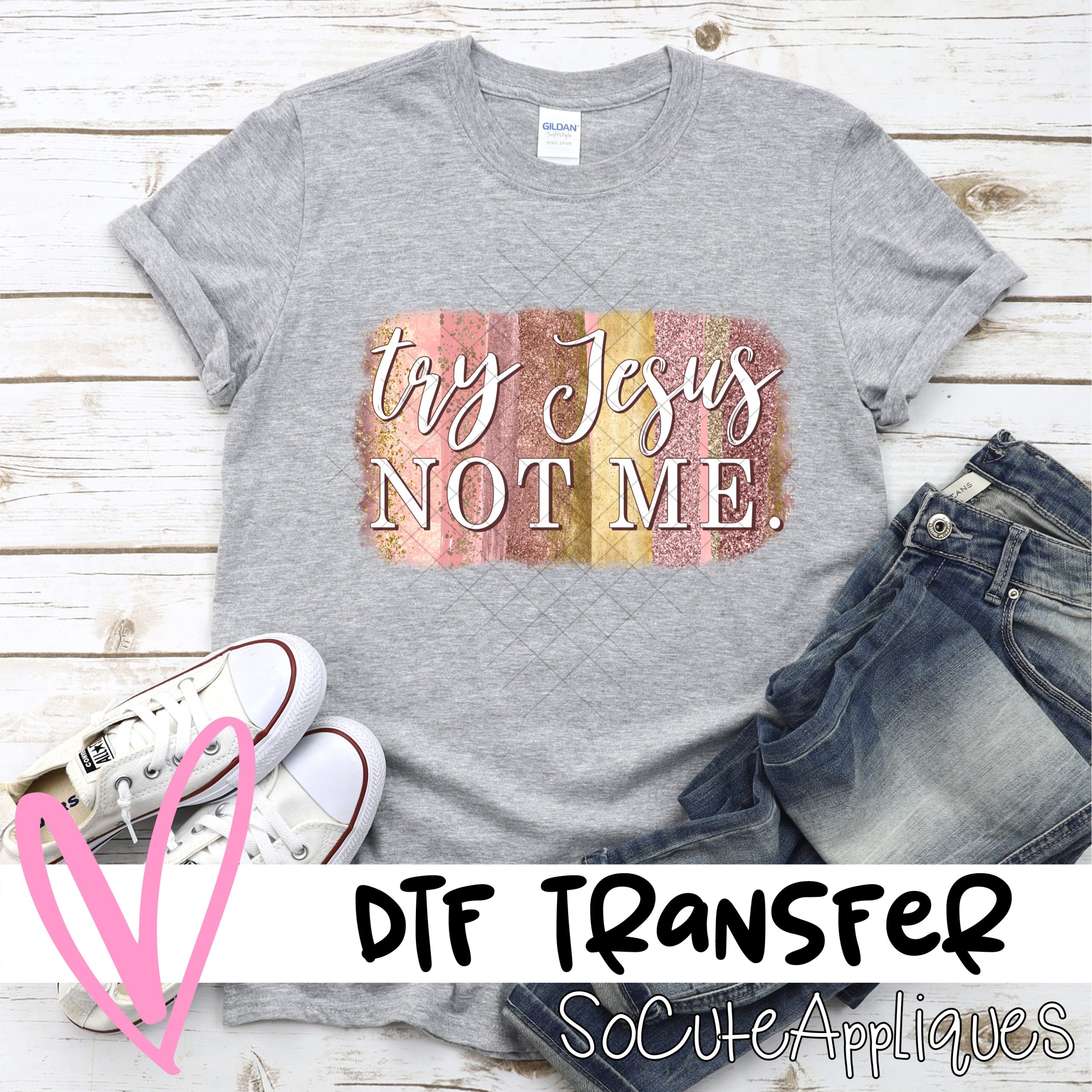 Try Jesus not me *DTF* Transfer – socuteappliques.net