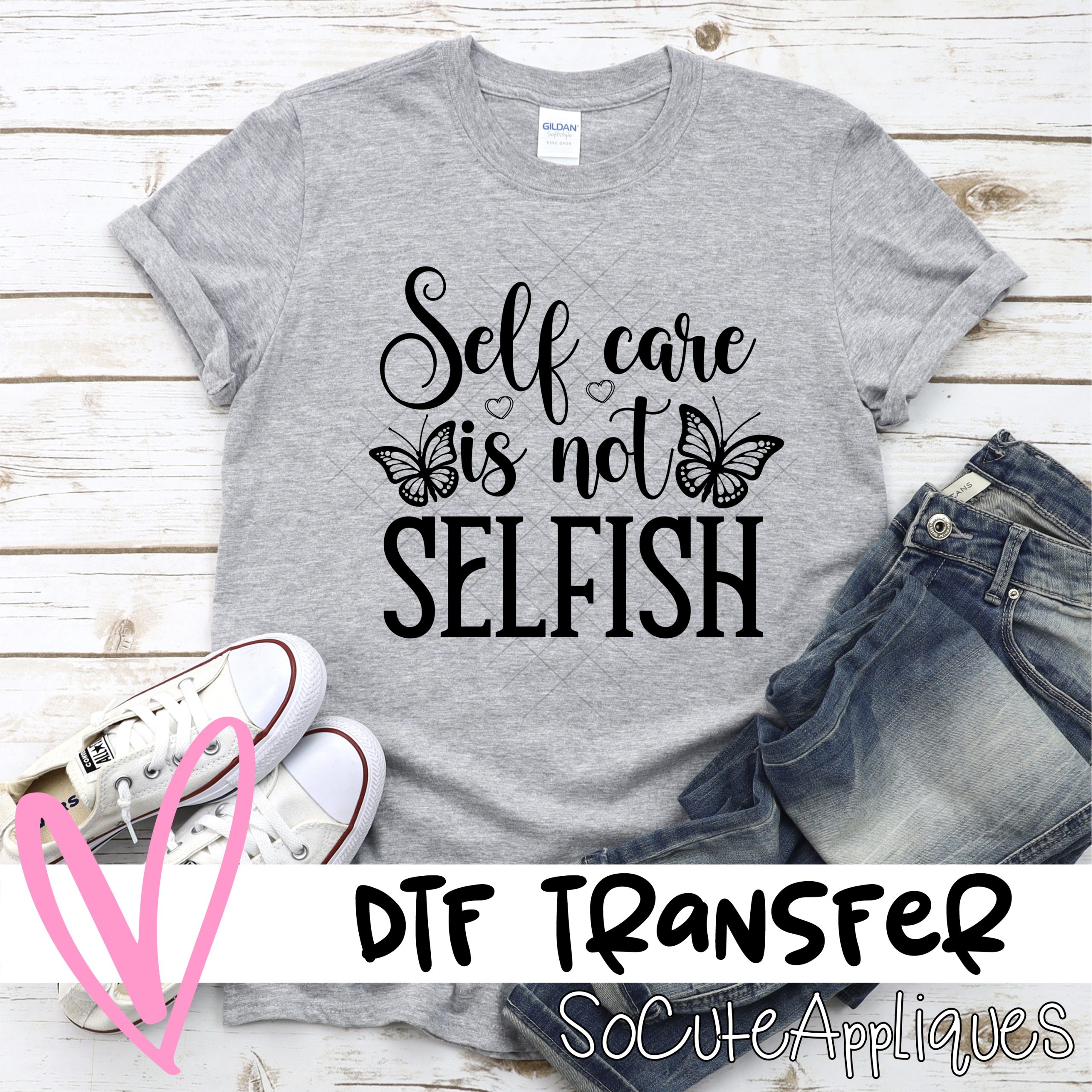 Self care is not selfish *DTF* Transfer – socuteappliques.net