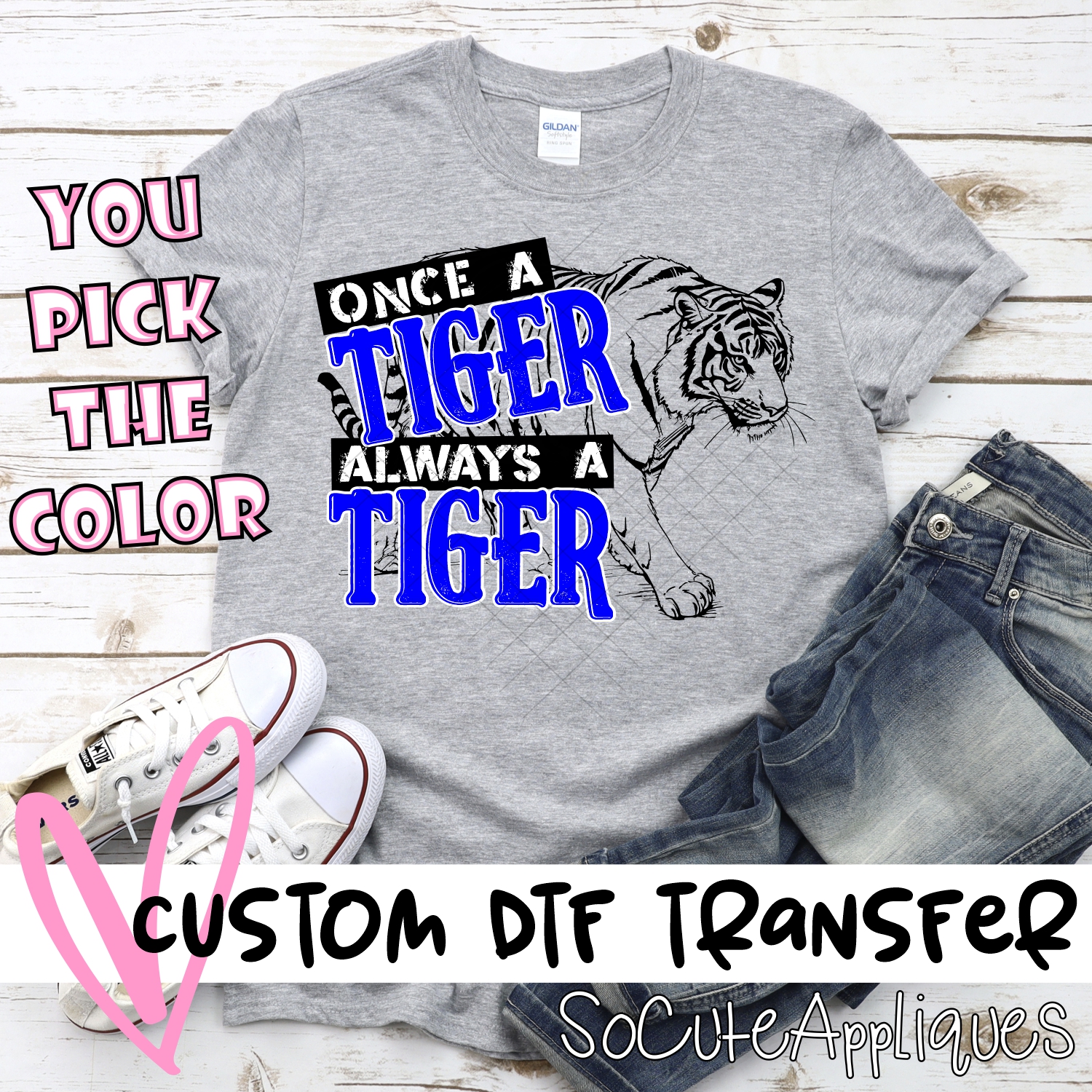 CUSTOM Once a tiger always a tiger *DTF* Transfer – socuteappliques.net